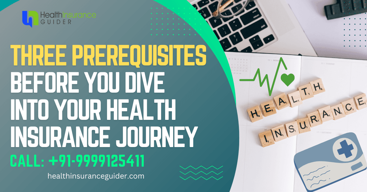 Three prerequisites before you dive into your health insurance journey ...