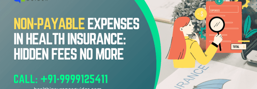 Non-Payable Expenses in Health Insurance: Hidden Fees No More - Healthinsuranceguider